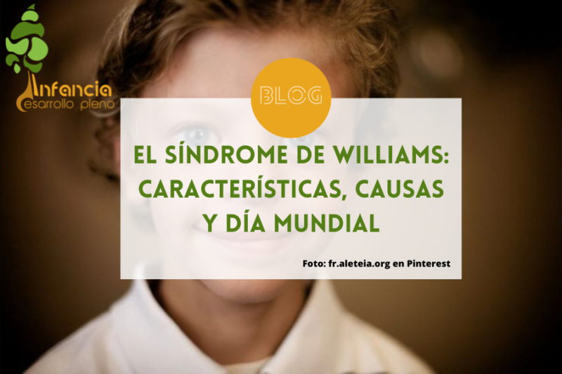 El Síndrome de Williams: Características, Causas y Día Mundial ...