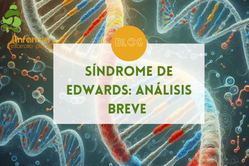 Síndrome de Edwards: Un análisis breve - Infancia y Desarrollo Pleno