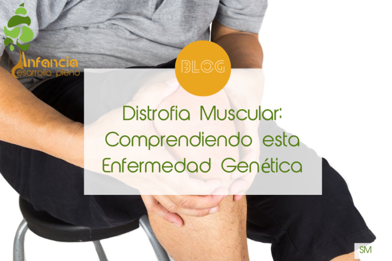 Distrofia Muscular: Comprendiendo esta Enfermedad Genética - Infancia y ...